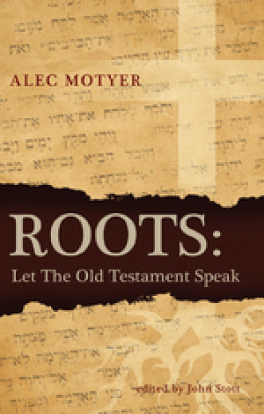 Books Every Pastor Should Read: Roots by Alec Motyer | Christian Focus