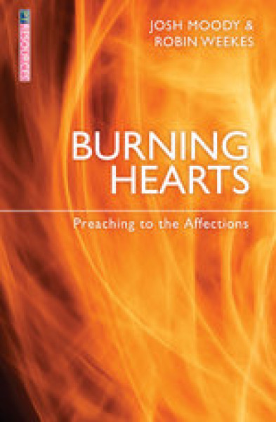 Burning Hearts: Preaching to the Affections - E-Book Special ...